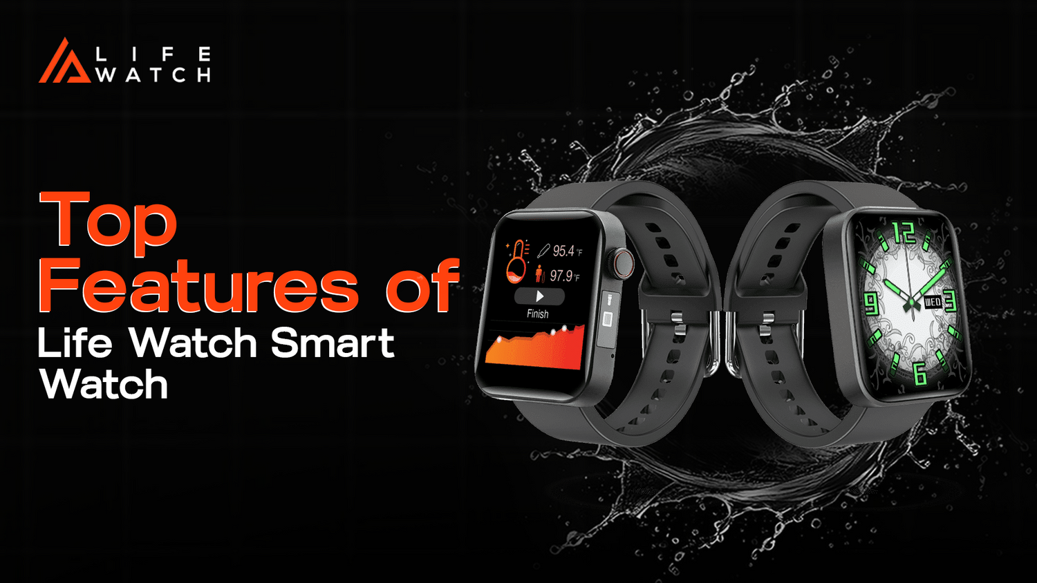 Top Features of Life Watch Smart Watch